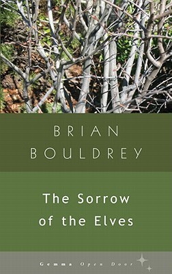 The Sorrow of the Elves (German Open Door) by Brian Bouldrey | Goodreads