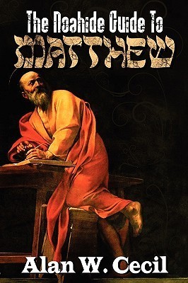 The Noahide Guide to Matthew by Alan Cecil | Goodreads