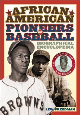 African American Pioneers of Baseball: A Biographical Encyclopedia by ...