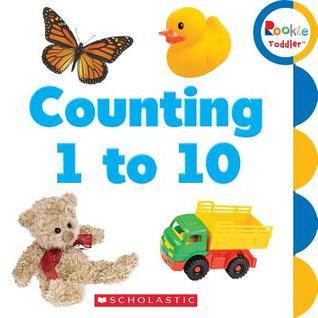 Counting 1 to 10 (Rookie Toddler) by Children's Press | Goodreads