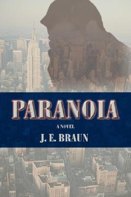 Paranoia by J.E. Braun | Goodreads