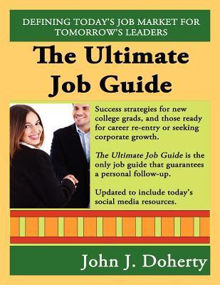 The Ultimate Job Guide by John J. Doherty | Goodreads
