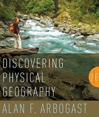 Discovering Physical Geography by Alan F. Arbogast | Goodreads
