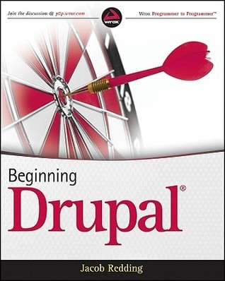Beginning Drupal by Jacob Redding | Goodreads