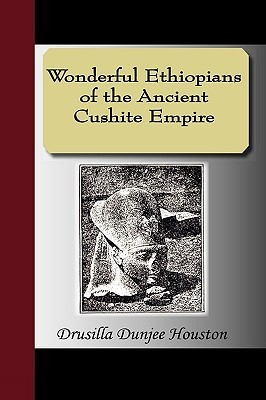 Wonderful Ethiopians Of The Ancient Cushite Empire by Drusilla Dunjee ...