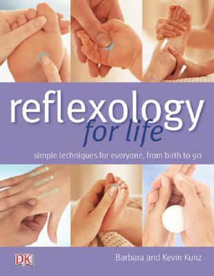 Complete Reflexology for Life by Kevin Kunz | Goodreads