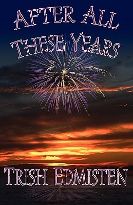After All These Years by Trish Edmisten | Goodreads