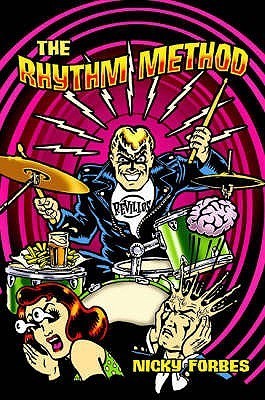 The Rhythm Method: Sex, Drums and Rock'n'roll by Forbes, Nicky (2008 ...