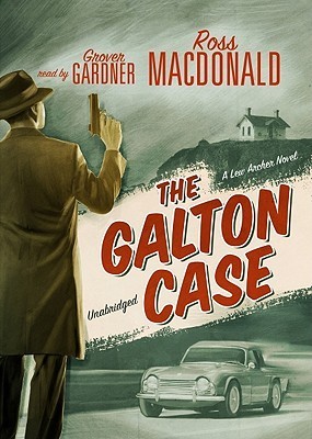 The Galton Case (Lew Archer Novels (Audio)) by Ross Macdonald | Goodreads