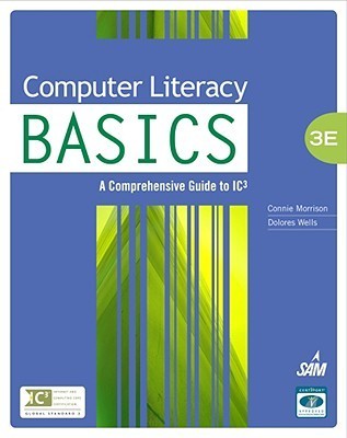 Computer Literacy Basics: A Comprehensive Guide to Ic3 by Connie ...
