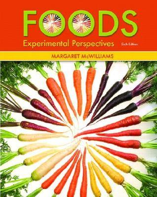 Foods: Experimental Perspectives by Margaret McWilliams | Goodreads