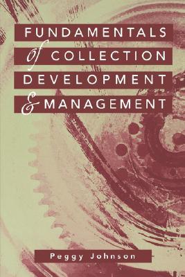 Fundamentals of Collection Development by Peggy Johnson | Goodreads