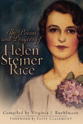 The Poems and Prayers of Helen Steiner Rice by Helen Steiner Rice ...