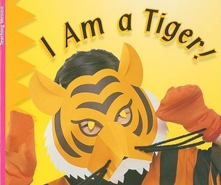 I Am a Tiger, Levels 1-2: Teacher Note by Rigby | Goodreads