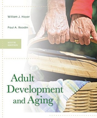 Adult Development and Aging by William Hoyer | Goodreads