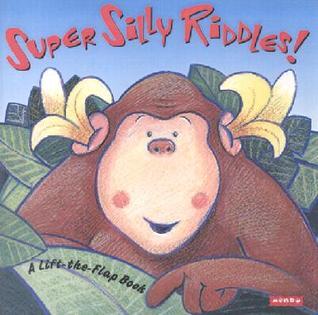Super Silly Riddles by Keith Faulkner | Goodreads