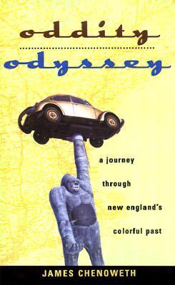 Oddity Odyssey: A Journey Through New England's Colorful Past by James ...