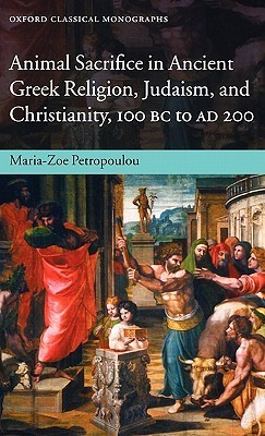 Animal Sacrifice in Ancient Greek Religion, Judaism, and Christianity ...
