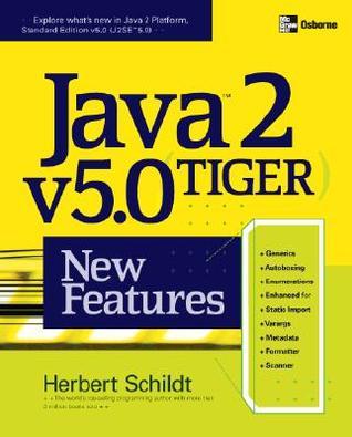 Java 2 v5.0 (Tiger) New Features by Herbert Schildt | Goodreads