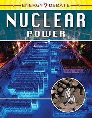 Nuclear Power (Energy Debate) by Ewan McLeish | Goodreads