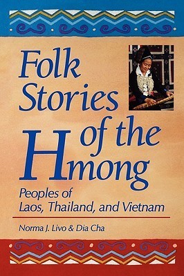 Folk Stories of the Hmong: Peoples of Laos, Thailand, and Vietnam by ...