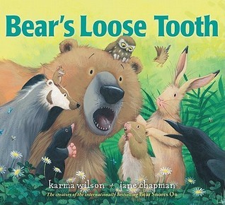 Bear's Loose Tooth (The Bear Books) by Karma Wilson | Goodreads