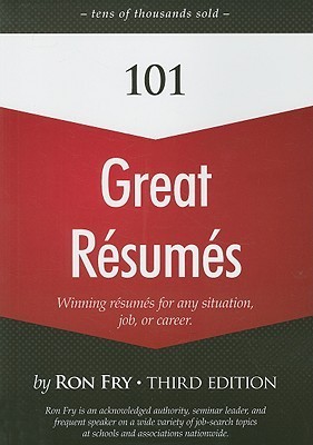 101 Great Resumes by Ron Fry | Goodreads