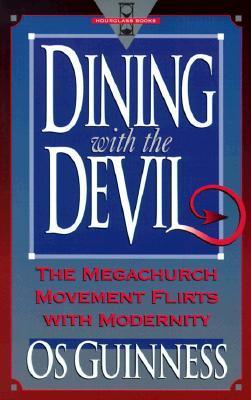 Dining With the Devil: The Megachurch Movement Flirts With Modernity by ...