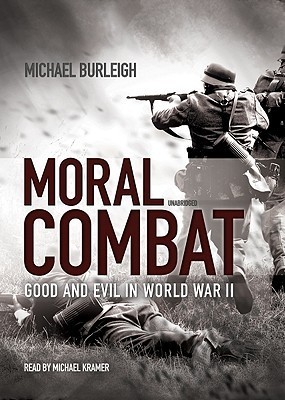Moral Combat: Good and Evil in World War II, Library Edition by Michael ...