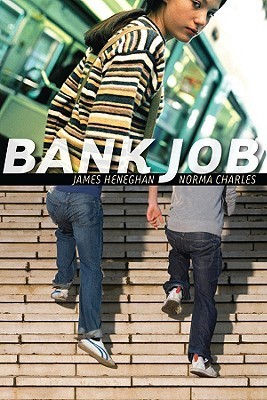 Bank Job by James Heneghan | Goodreads