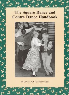 The Square Dance and Contra Dance Handbook: Calls, Dance Movements ...