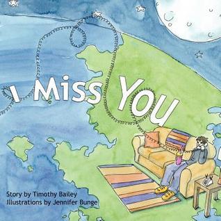 I Miss You by Timothy Bailey | Goodreads