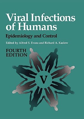 Viral Infections of Humans: Epidemiology and Control by Alfred S. Evans ...