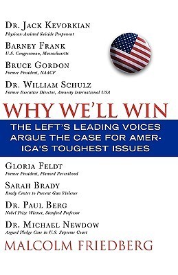 Why We'll Win: The Left's Leading Voices Argue the Case for America's ...