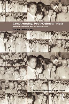 Constructing Post-Colonial India by P.S. Srivastava | Goodreads