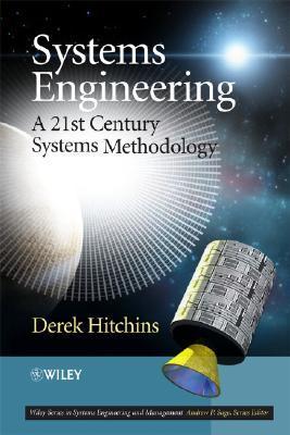 Systems Engineering: A 21st Century Systems Methodology by Derek K ...