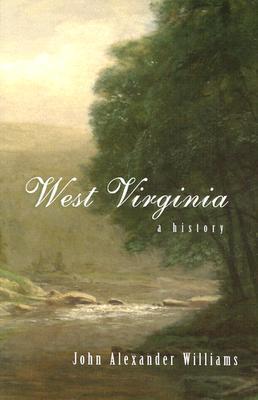 West Virginia: A History by John Alexander Williams | Goodreads