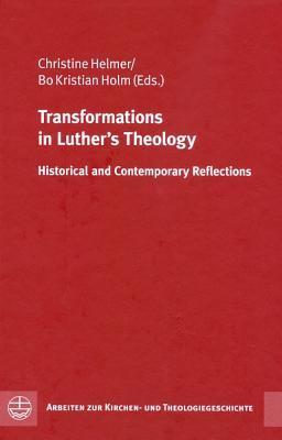 Transformations in Luther's Theology: Historical and Contemporary ...