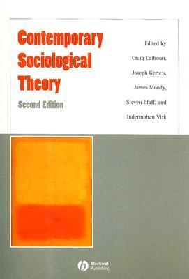 Contemporary Sociological Theory Second Edition by Craig J. Calhoun ...