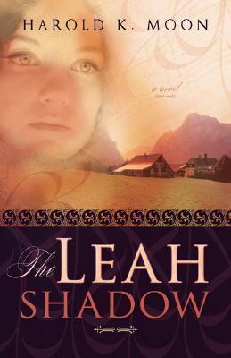 The Leah Shadow by Harold K. Moon | Goodreads