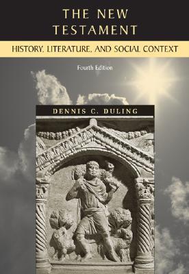 The New Testament: History, Literature, and Social Context by Dennis C ...