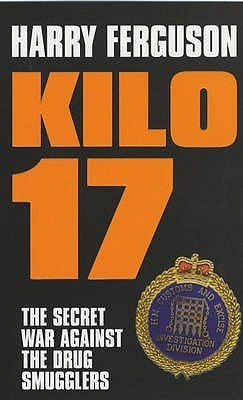 Kilo 17 by Harry Ferguson | Goodreads