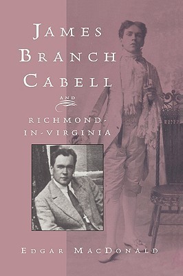 James Branch Cabell and Richmond-In-Virginia by Edgar E. MacDonald ...