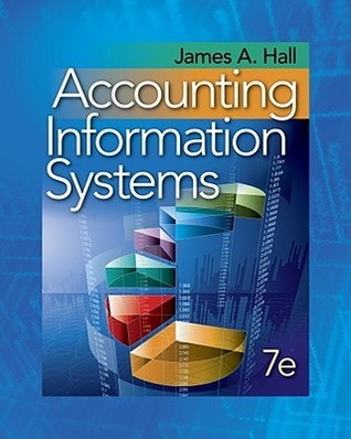 Accounting Information Systems by James Hall | Goodreads