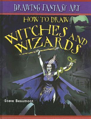 How to Draw Witches and Wizards by Steve Beaumont | Goodreads