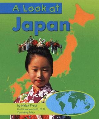 A Look at Japan (Our World) by Helen Frost | Goodreads