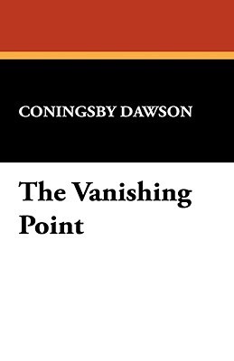 The Vanishing Point by Coningsby Dawson | Goodreads