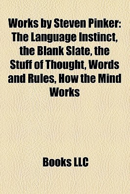 Works by Steven Pinker: The Language Instinct, the Blank Slate, the ...