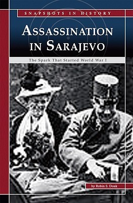 Assassination at Sarajevo: The Spark That Started World War I by Robin ...