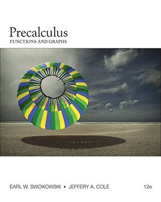 Precalculus: Functions and Graphs by Earl W. Swokowski | Goodreads